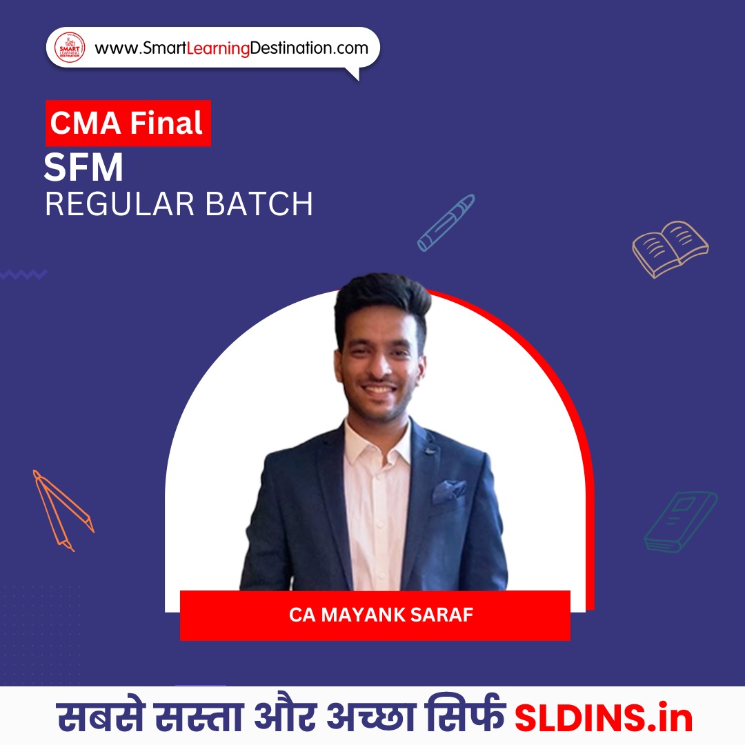 CMA Final SFM Regular Batch By CA Mayank Saraf